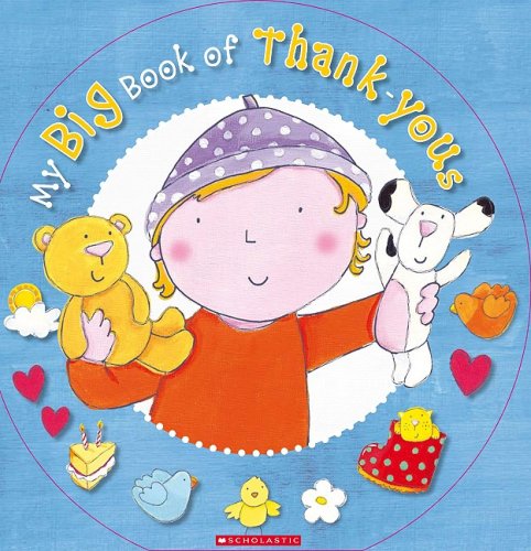 My Big Book Of Thank Yous: Scholastic: 9780545094146: Amazon.com: Books