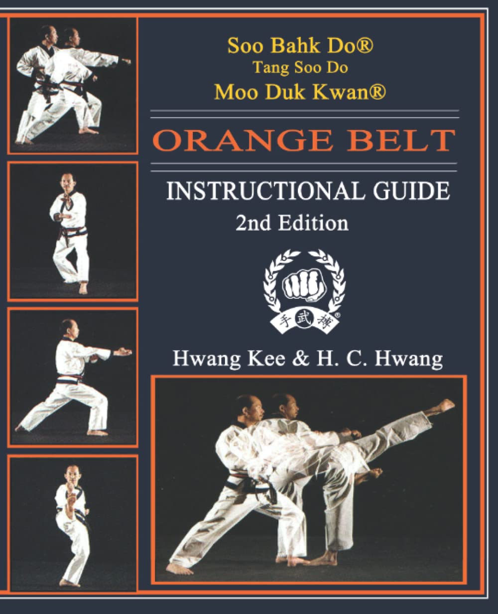 Soo Bahk Do (Tang Soo Do) Orange Belt Instructional Guide: Kee, Hwang ...