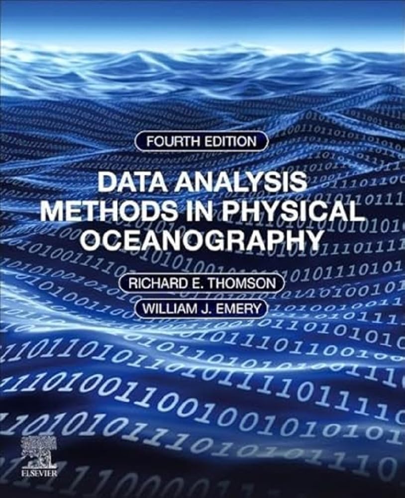Data Analysis Methods in Physical Oceanography: Fourth Edition: Thomson ...