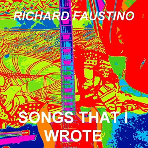 Songs That I Wrote by Richard Faustino on Amazon Music - Amazon.co.uk