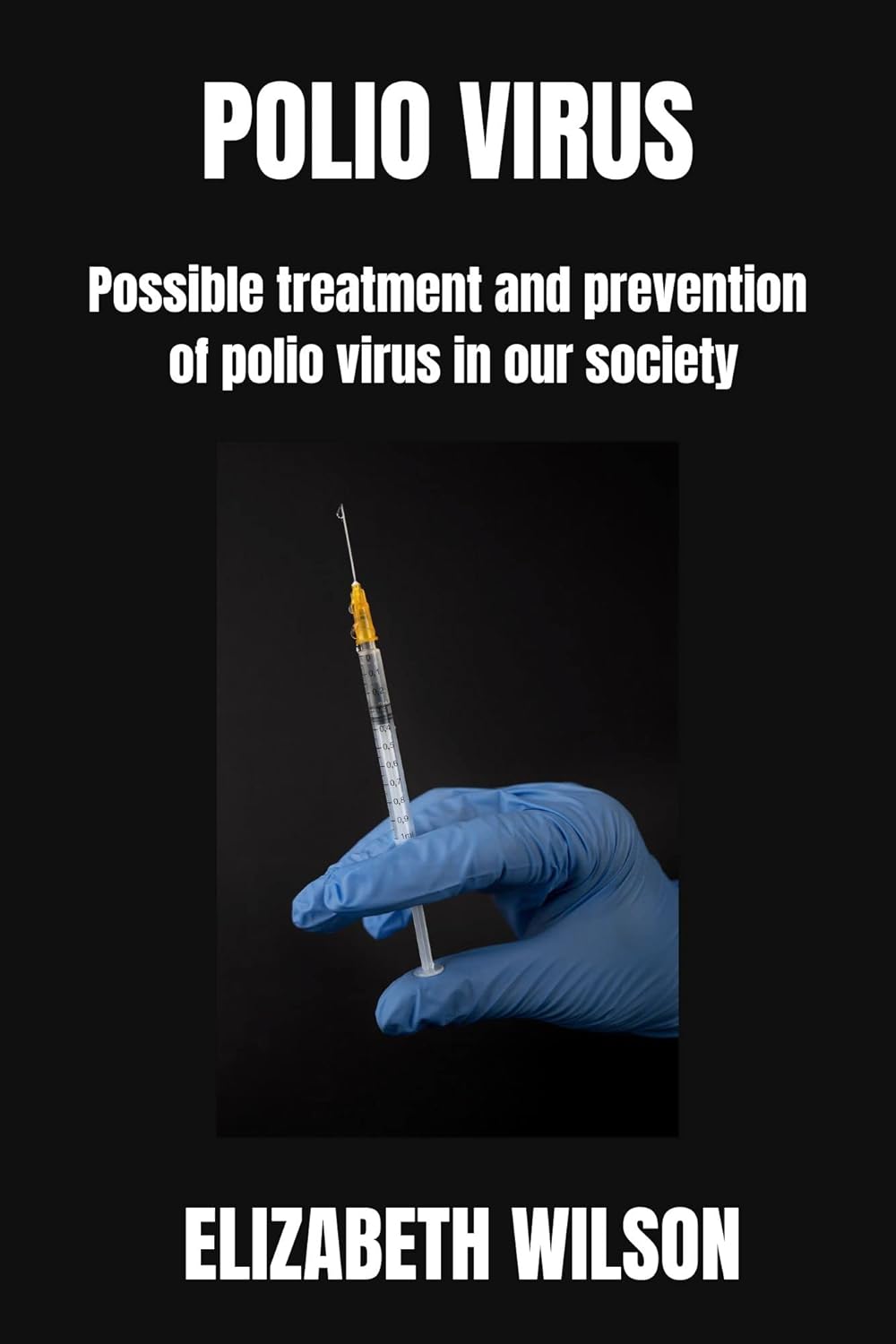POLIO VIRUS: Possible treatment and prevention of polio in our society ...
