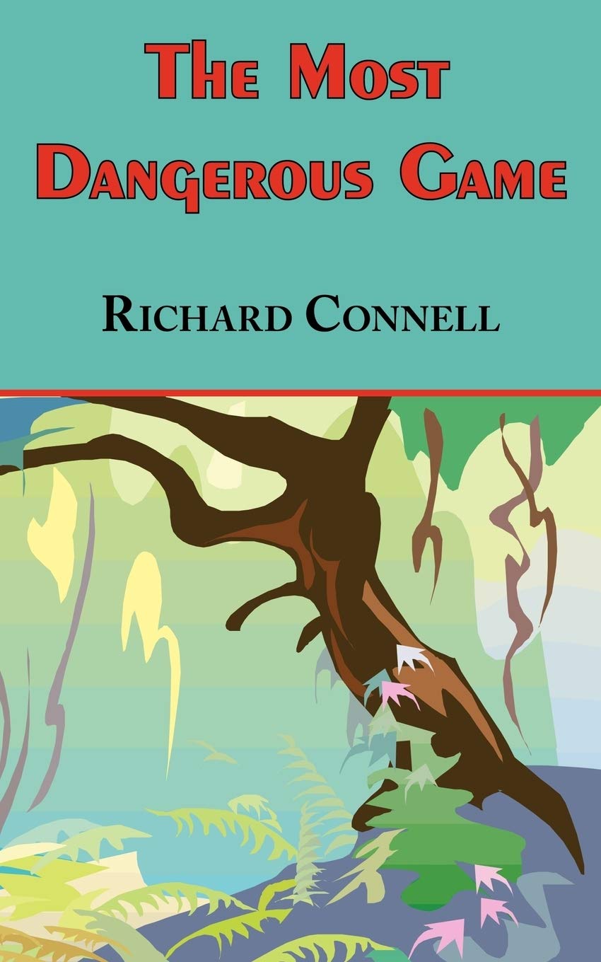 The Most Dangerous Game - Richard Connell's Original Masterpiece ...