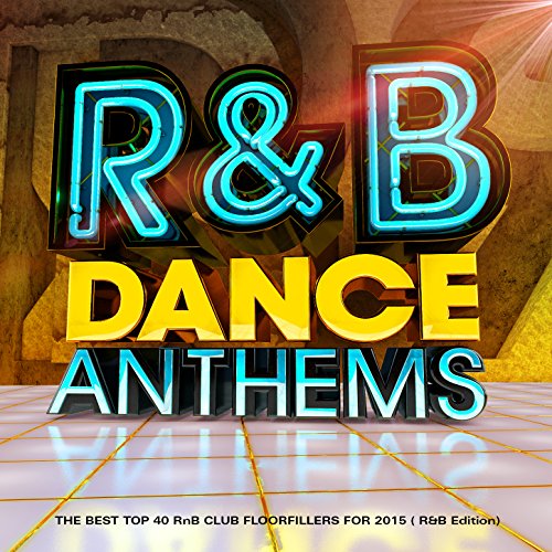 Amazon MusicでR N B AllstarsのR & B Dance Anthems - The Best Top 40 Rnb ...