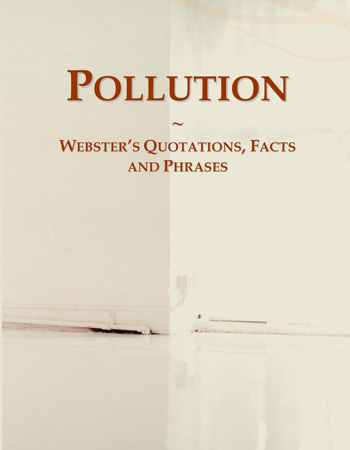 Amazon.com: Pollution: Webster's Quotations, Facts and Phrases ...