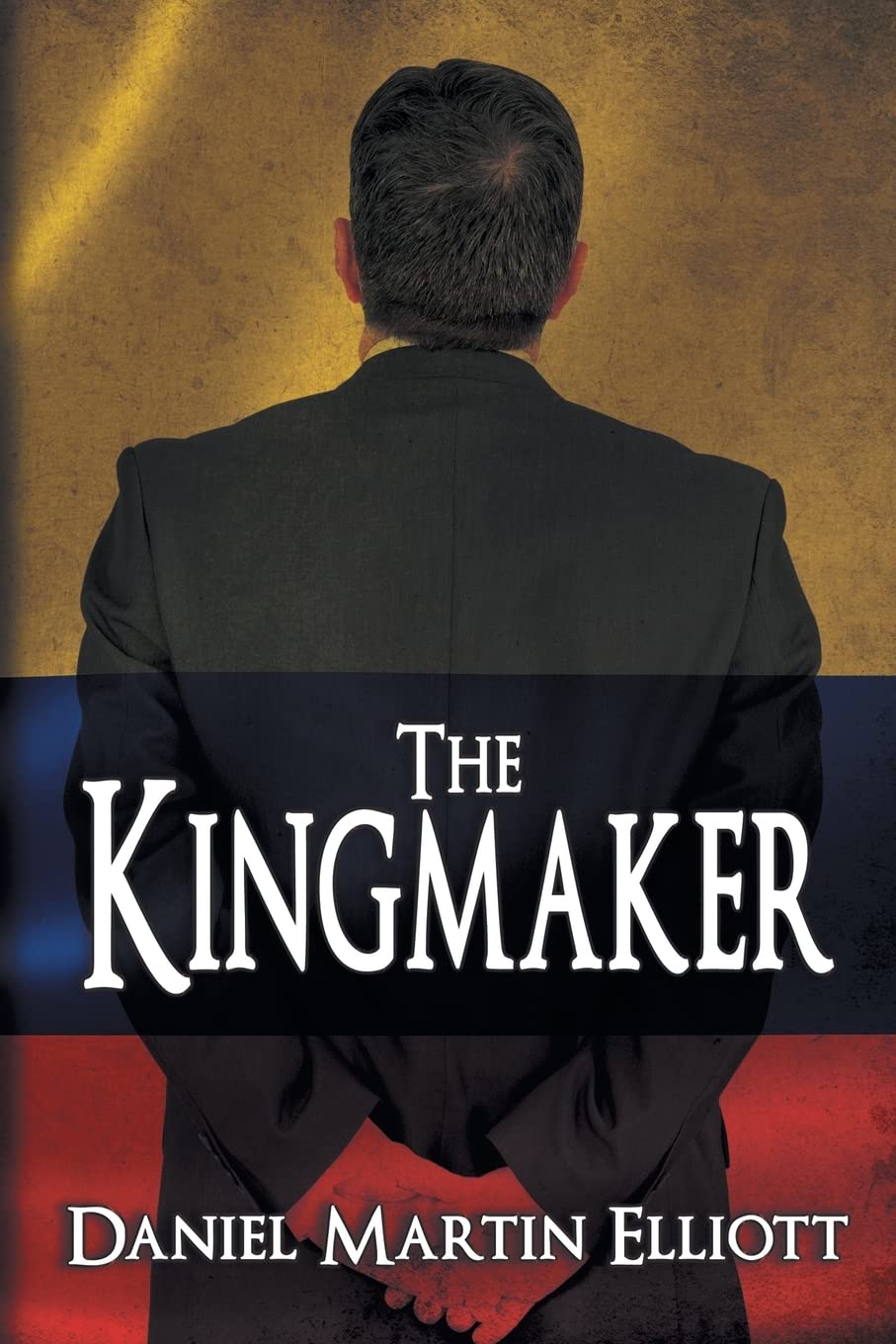 Amazon.com: The Kingmaker: 9781684330645: Elliott, Daniel Martin: Books