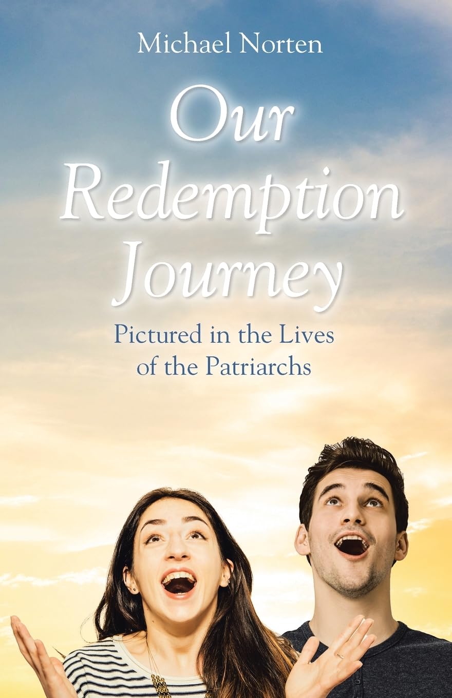 Our Redemption Journey: Pictured in the Lives of the Patriarchs: Norten ...