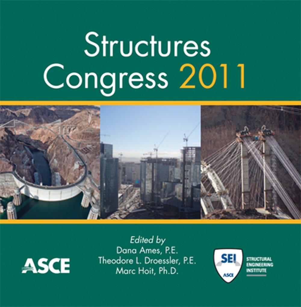 Structures Congress: 2011 : Ames, Dana, Droessler, Theodore L., Hoit ...