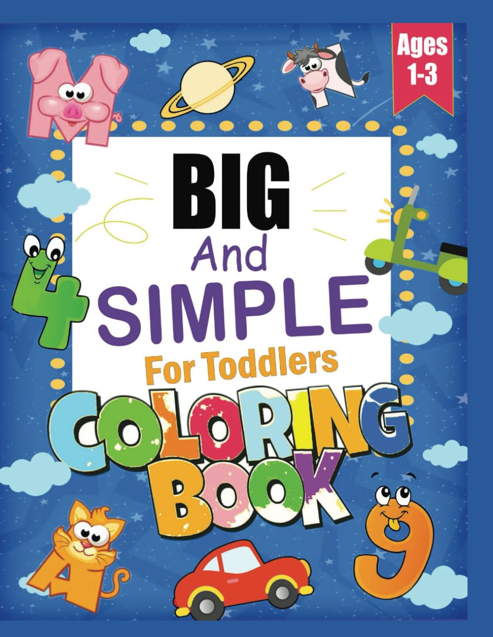Big and Simple Coloring Book for Toddlers Ages 1-3: Easy Big Letters ...