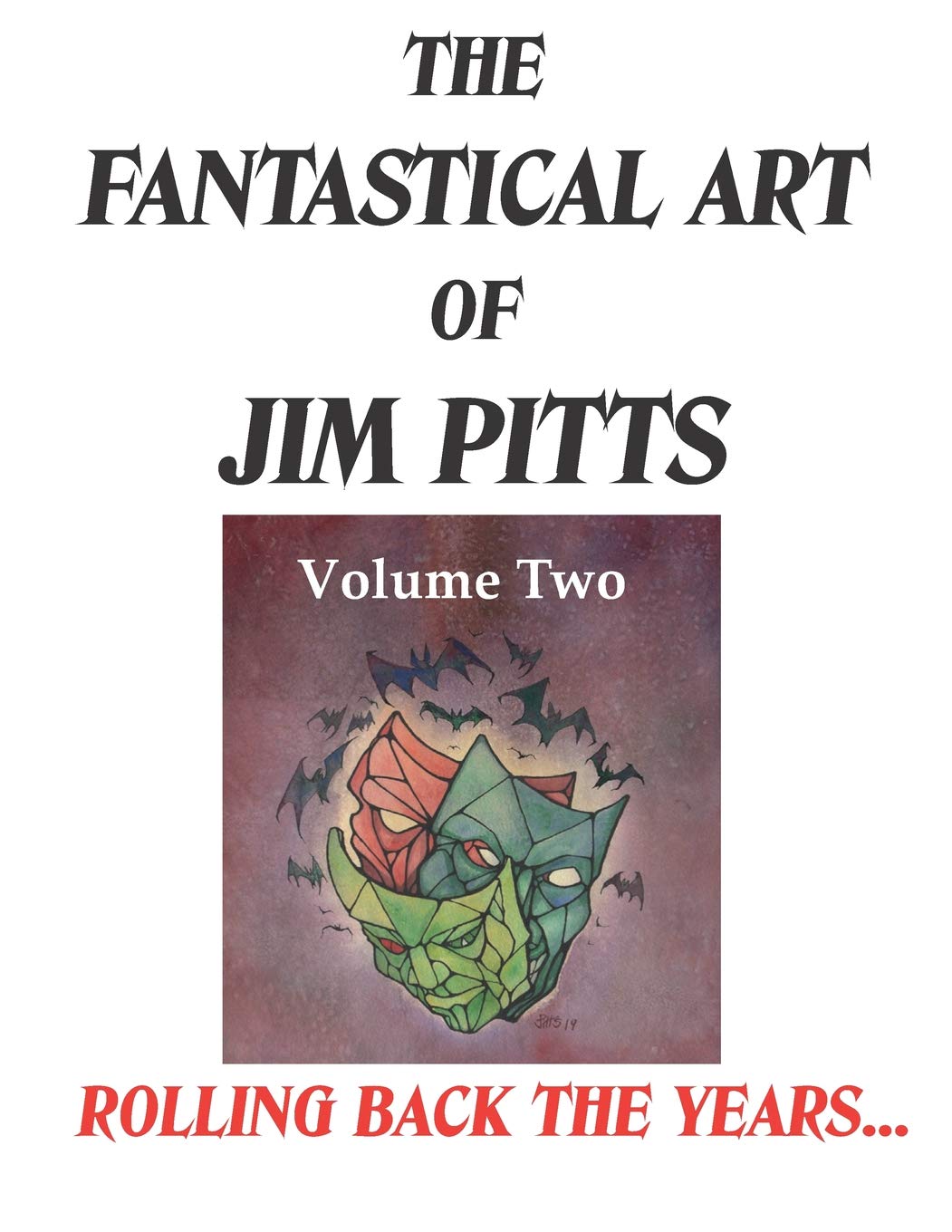 The Fantastical Art of Jim Pitts - Volume 2: Rolling back the years ...