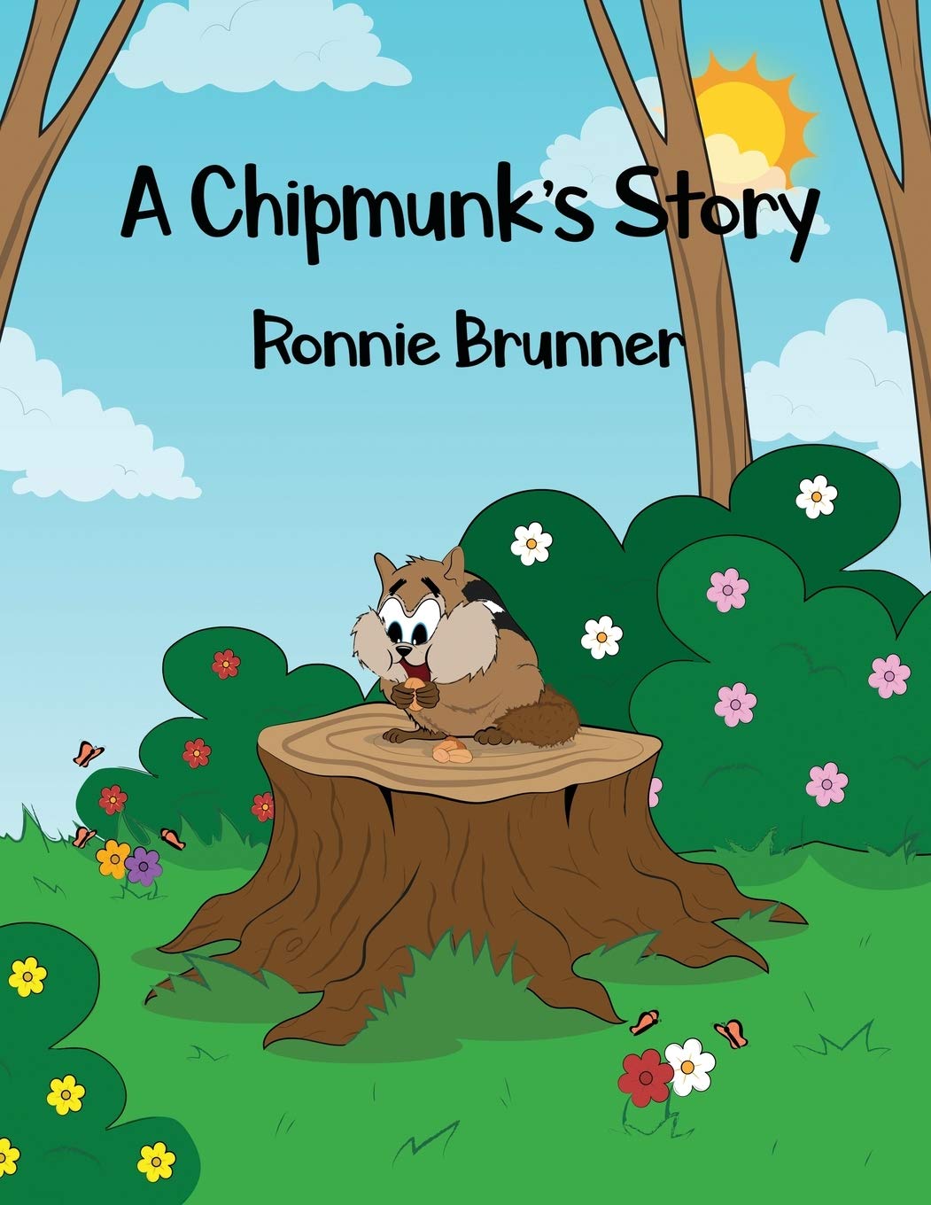 A Chipmunk's Story: Brunner, Ronnie: 9781646103232: Amazon.com: Books
