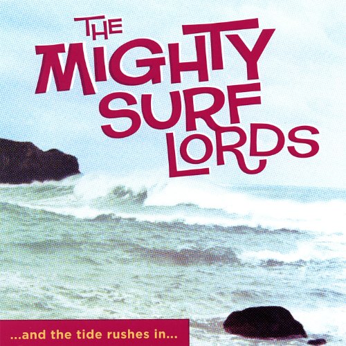 Amazon.com: And The Tide Rushes In : The Mighty Surf Lords: Digital Music