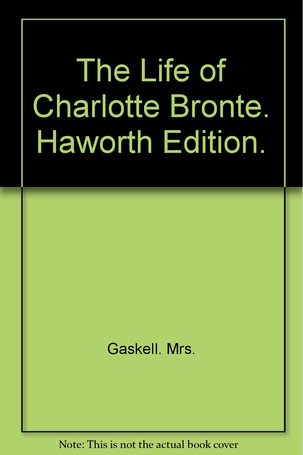 The Life of Charlotte Bronte. Haworth Edition.: Amazon.co.uk: Books