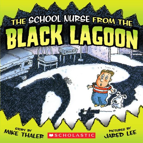 The School Nurse from the Black Lagoon: Mike Thaler, Jared Lee ...