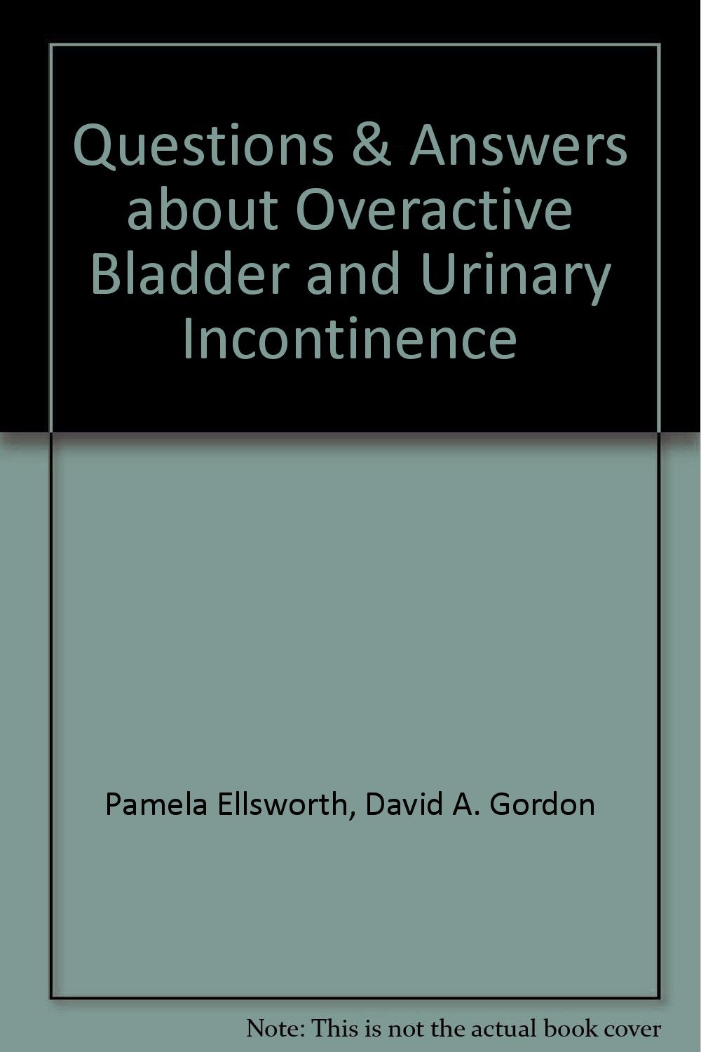 Questions & Answers about Overactive Bladder and Urinary Incontinence ...