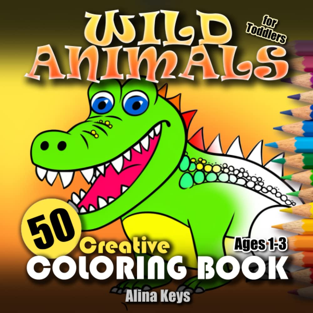 WILD ANIMALS Coloring Book for Toddlers: For Kids Ages 1-3 | 50 Simple ...