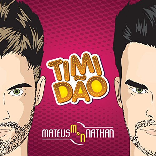 Amazon.com: Timidão : Mateus & Nathan: Digital Music