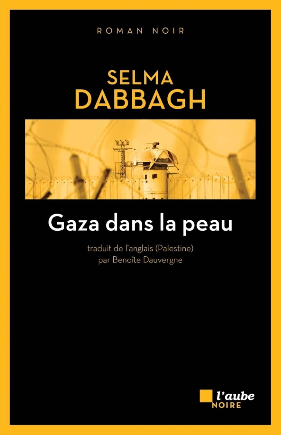 Gaza dans la peau : Dabbagh, Selma, Dauvergne, Benoîte: Amazon.fr: Livres