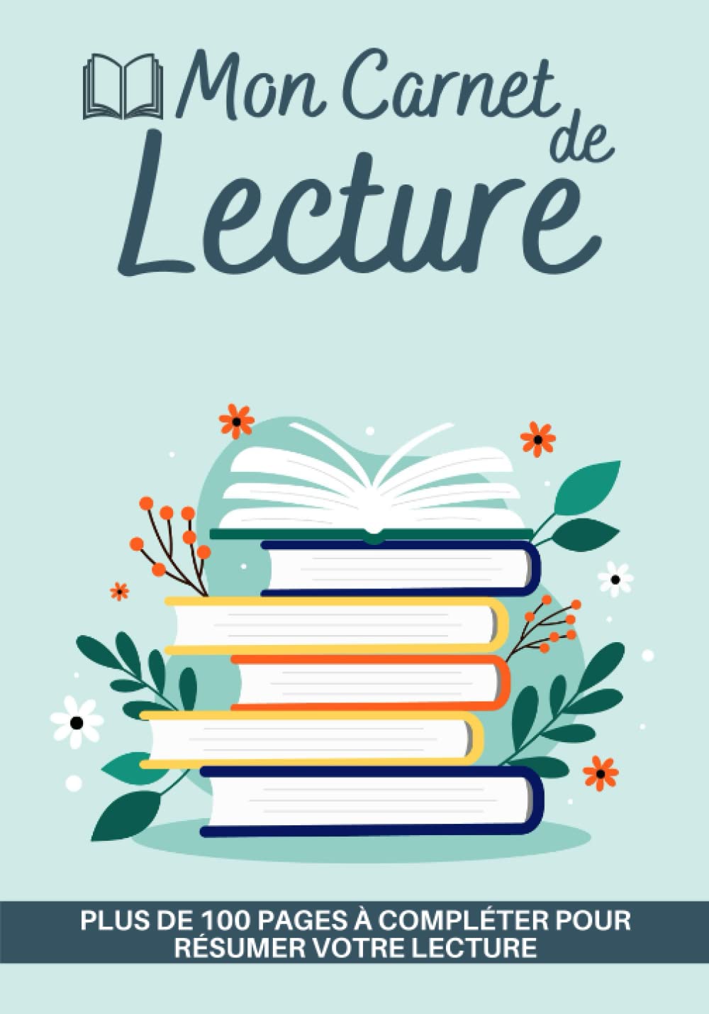 Buy Cahier du lecteur à compléter pour résumer et mémoriser vos livres ...