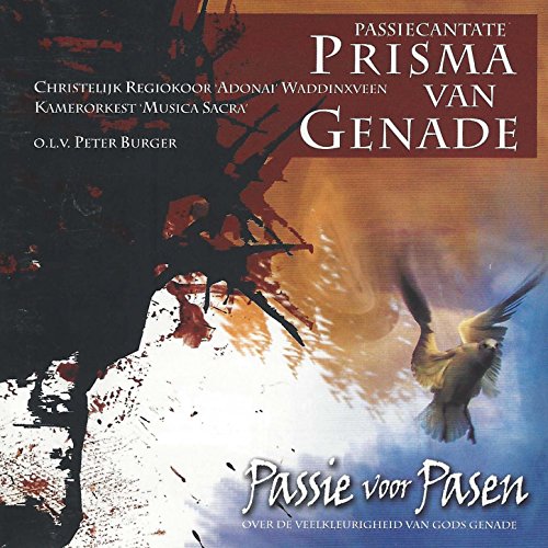 Passiecantata: Prisma van Genade de Chr. Regiokoor Adonai Waddinxveen ...