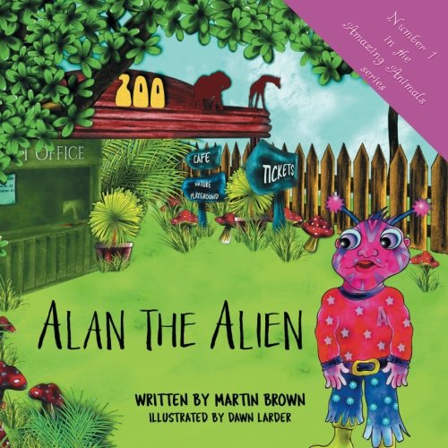 Alan the Alien (The Amazing Animals Series): Brown, Mr Martin ...