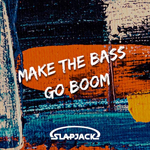 Amazon.co.jp: Make the Bass Go Boom : Slapjack: デジタルミュージック