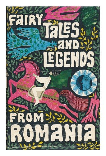 Fairy Tales and Legends from Romania. / Translated from the Romanian by ...