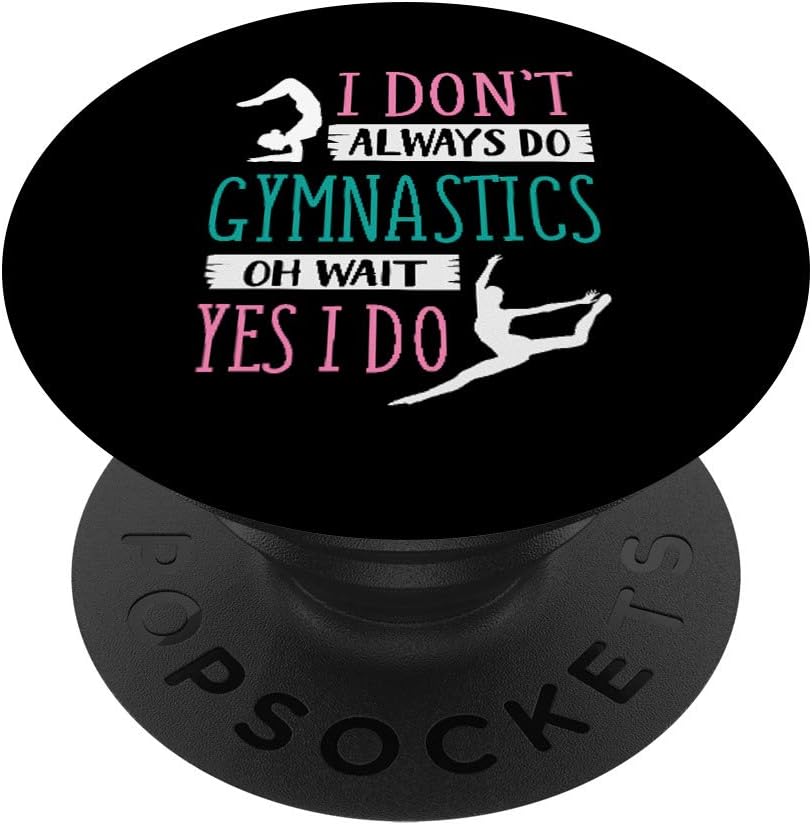 Amazon.com: I Don't Always Do Gymnastics Oh Wait Yes I Do Cute Gymnast ...
