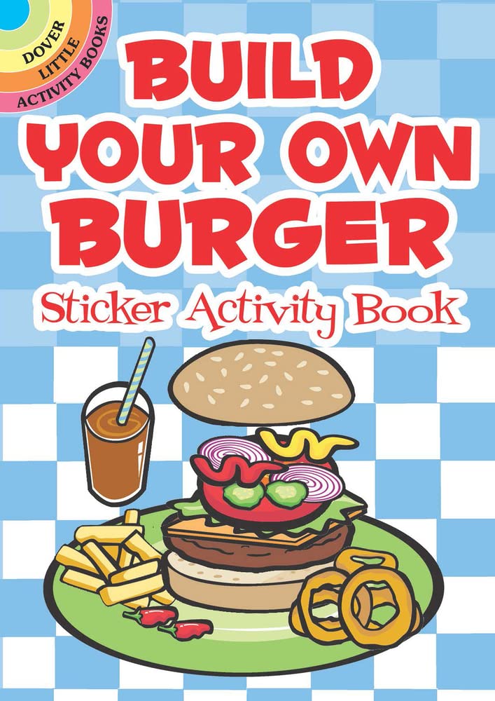 Build Your Own Burger Sticker Activity Book (Dover Little Activity ...