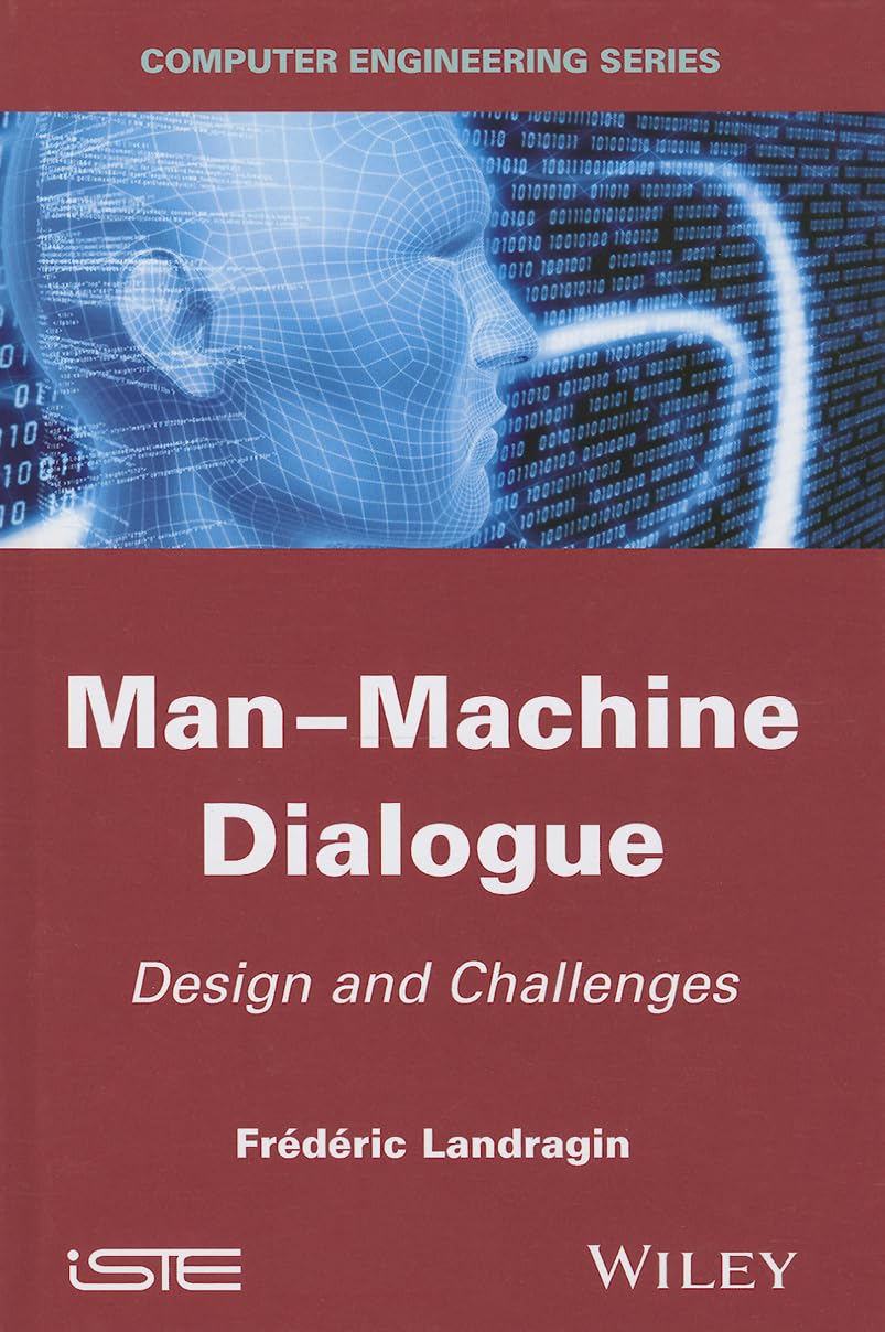Man-Machine Dialogue: Design and Challenges (Computer Engineering ...