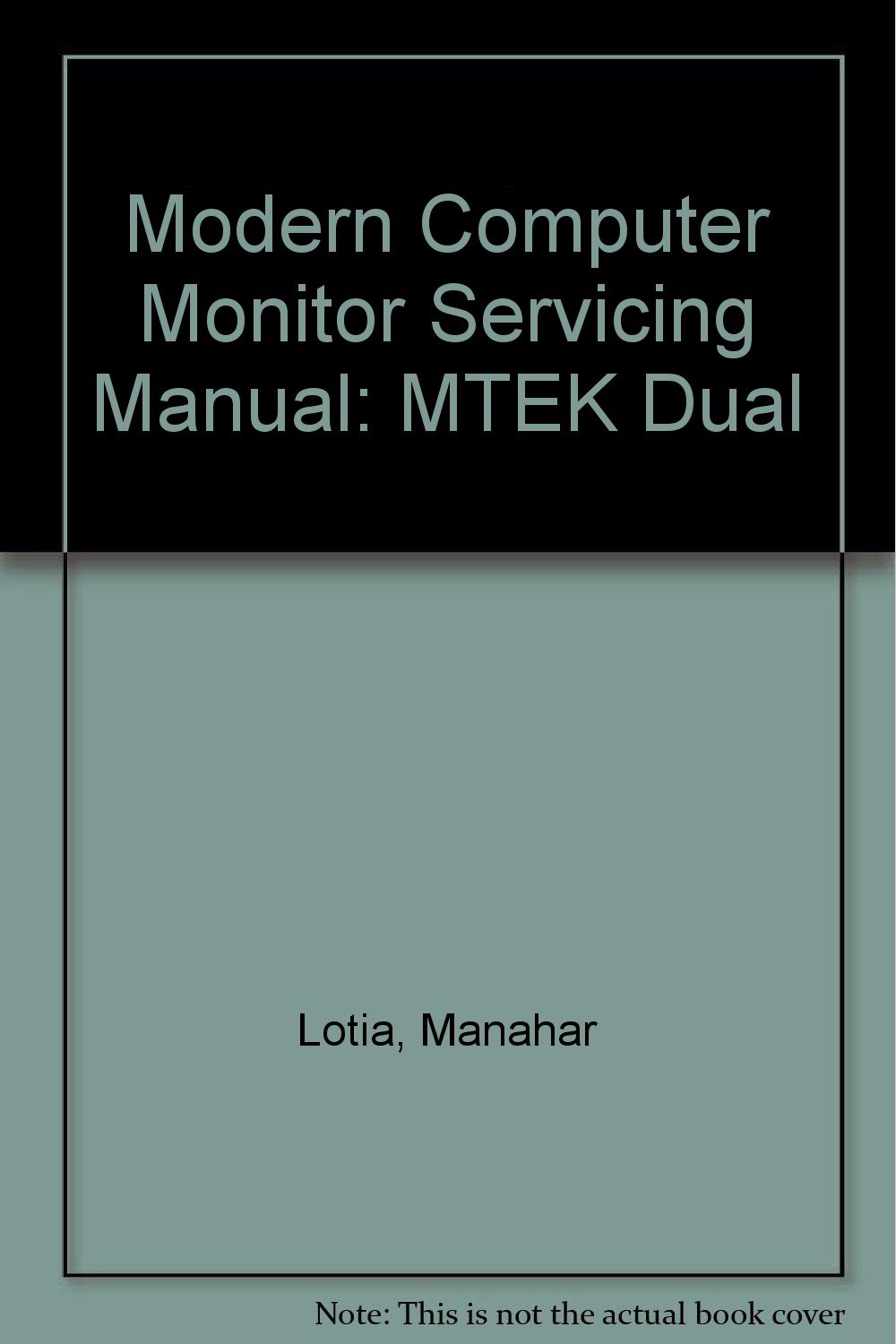 Buy Modern Computer Monitor Servicing Manual: MTEK Dual Book Online at ...