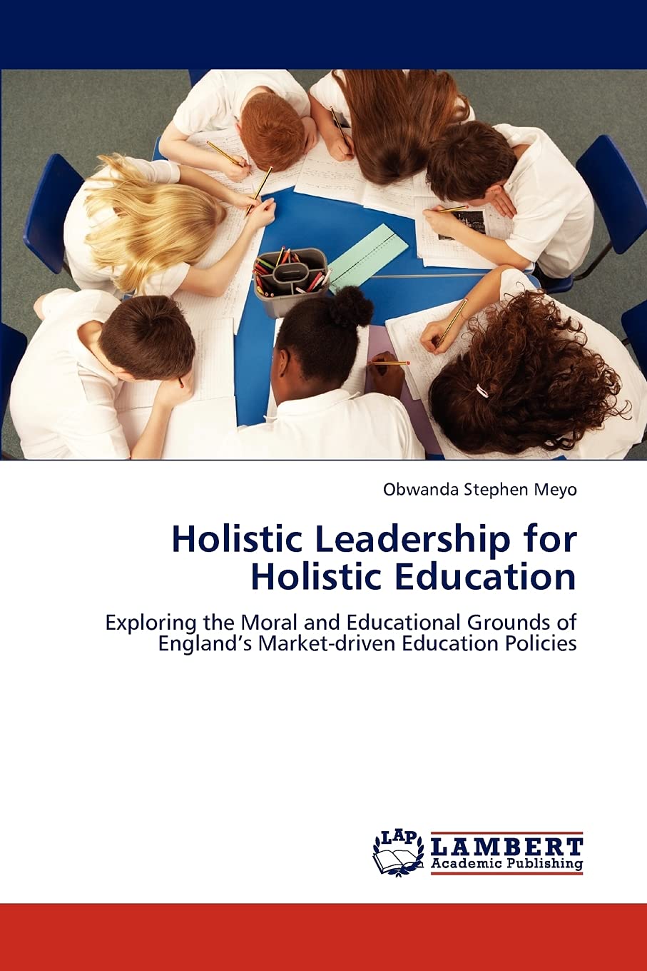 Holistic Leadership for Holistic Education: Exploring the Moral and ...