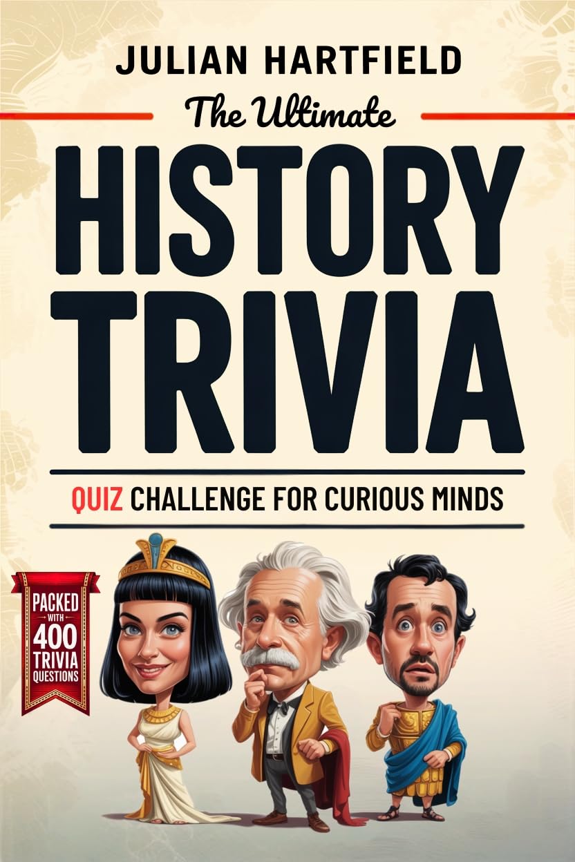 The Ultimate History Trivia Quiz Challenge for Curious Mind: A fun and ...