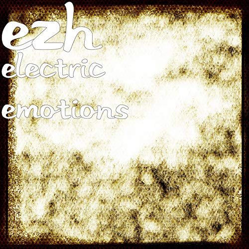 Amazon Music - EZHのElectric Emotions - Amazon.co.jp