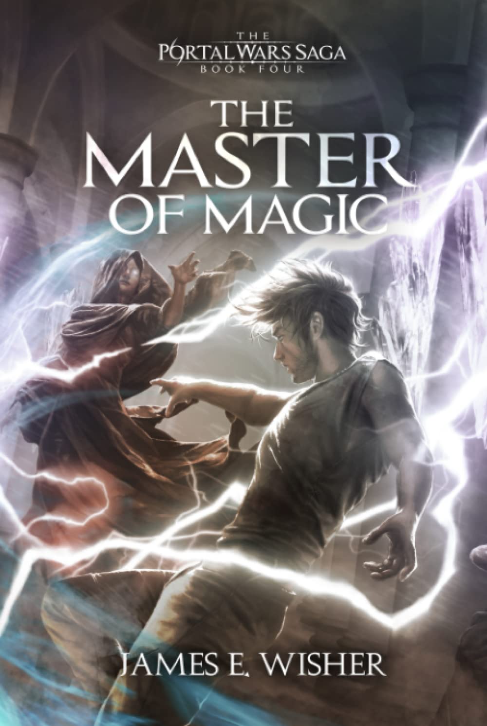 The Master of Magic (The Portal Wars Saga): Wisher, James E ...