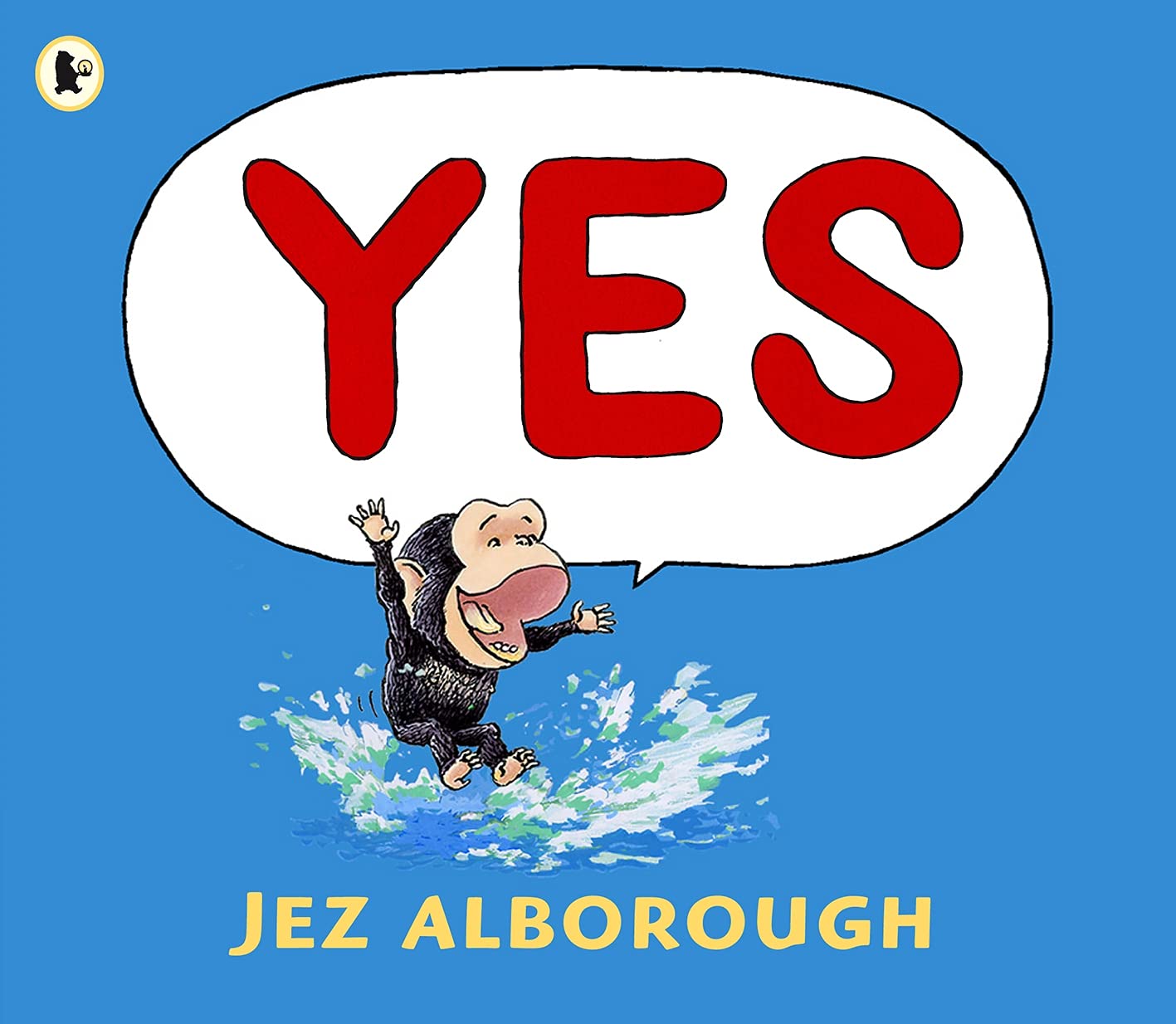 Amazon.com: Yes: 9781406304565: Jez Alborough: Books