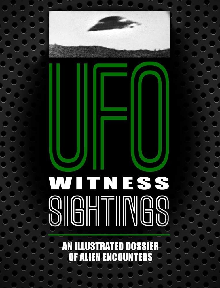 Amazon.com: UFO Witness Sightings: An Illustrated Dossier of Alien ...