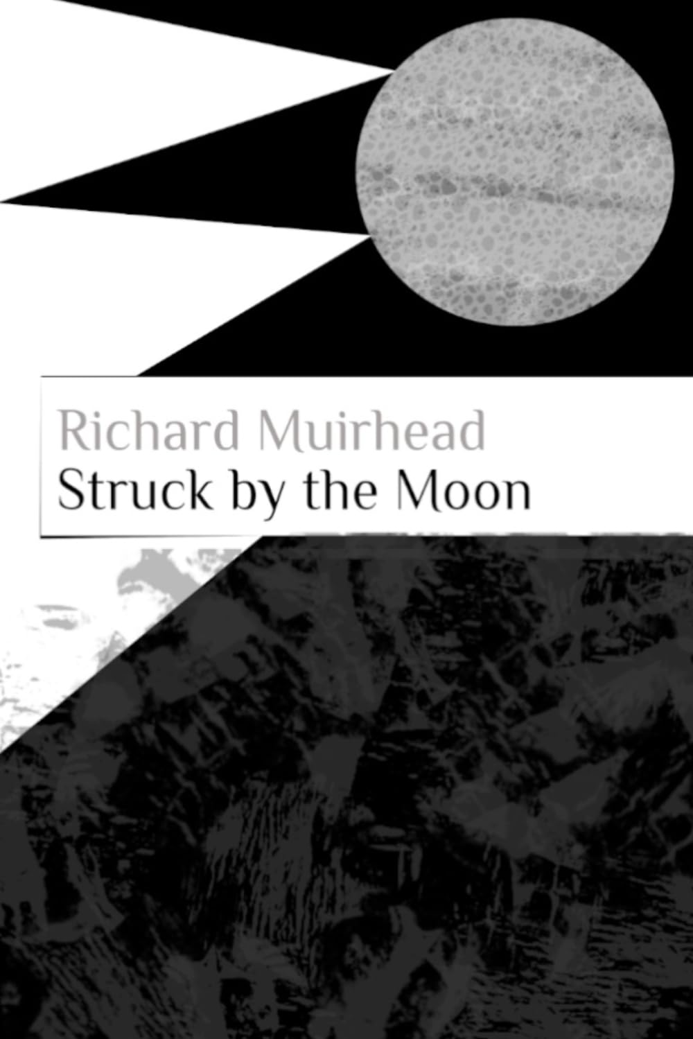 Struck by the Moon: Poems by Richard Muirhead: Amazon.co.uk: Muirhead ...