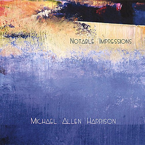 Play Notable Impressions by Michael Allen Harrison on Amazon Music