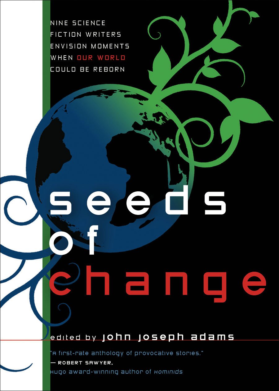 Seeds of Change: Tobias S. Buckell, Ken MacLeod, Nnedi Okorafor-Mbachu ...