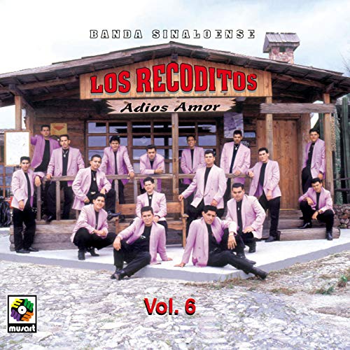 Amazon.com: Vol. 6, Adiós Amor : Banda Los Recoditos: Digital Music