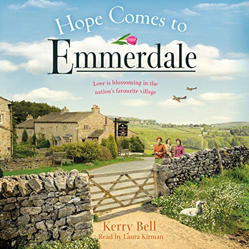 Hope Comes to Emmerdale: Emmerdale, Book 4 (Audio Download): Kerry Bell ...