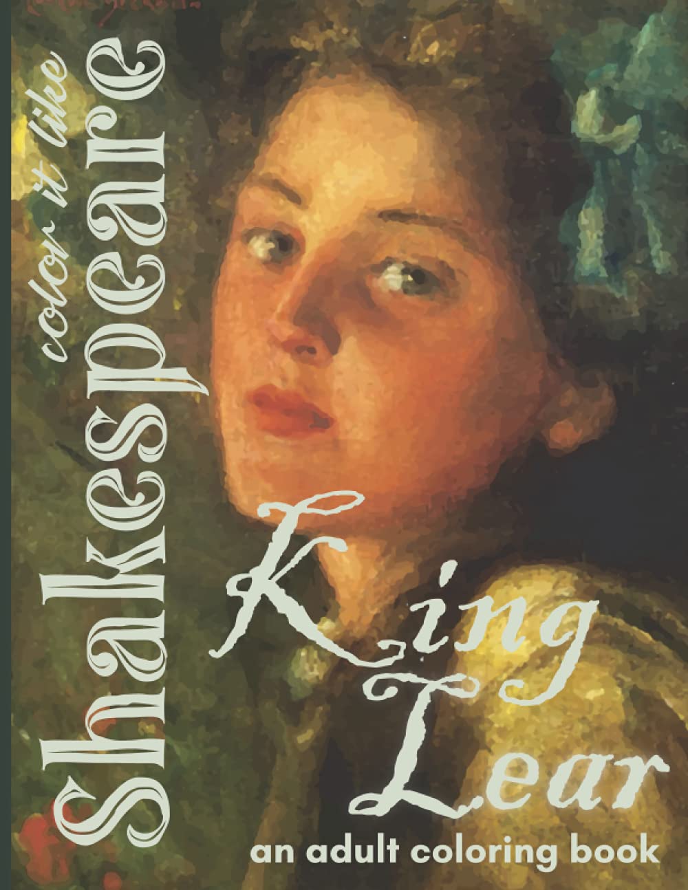 Buy King Lear an Adult Coloring Book Color It Like Shakespeare: A ...