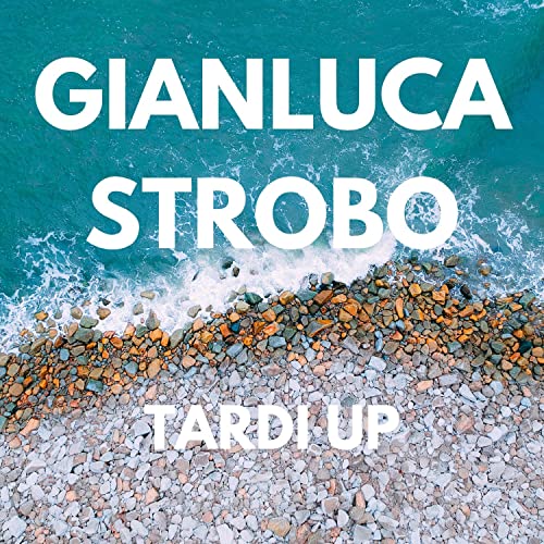 Riproduci TARDI UP di Gianluca Strobo su Amazon Music