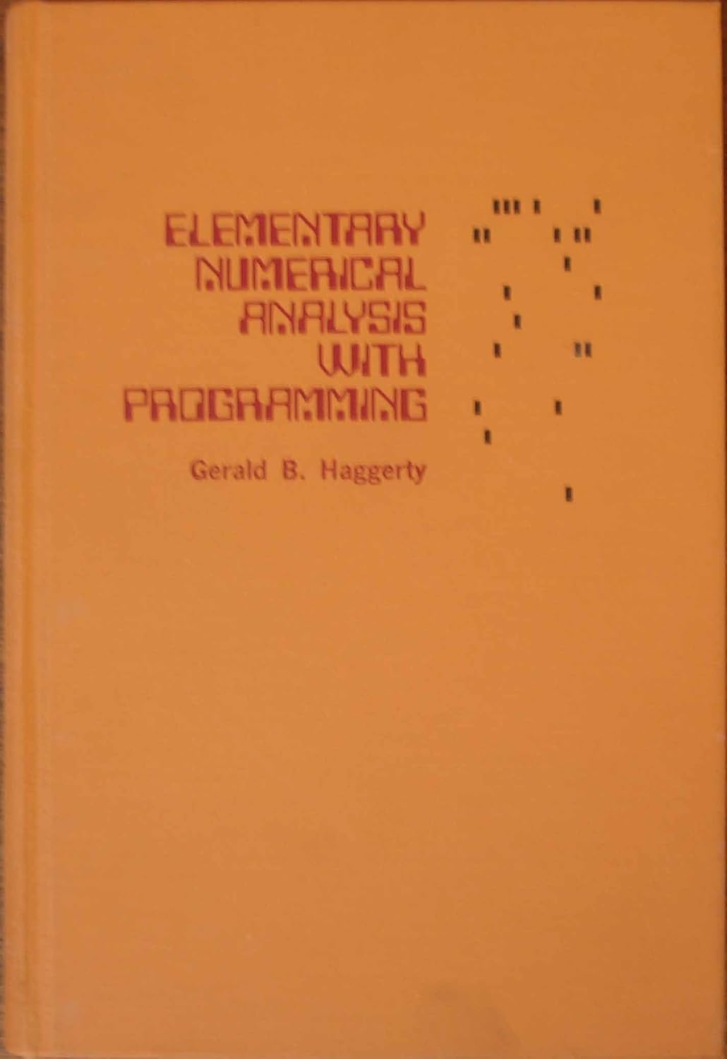 Elementary numerical analysis with programming: Haggerty, Gerald B: Amazon.com: Books