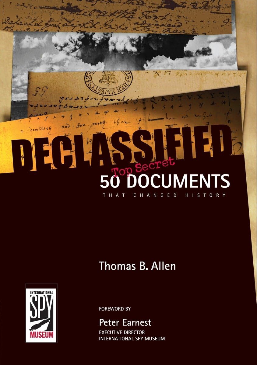 Declassified: 50 Top-Secret Documents That Changed History: Allen ...