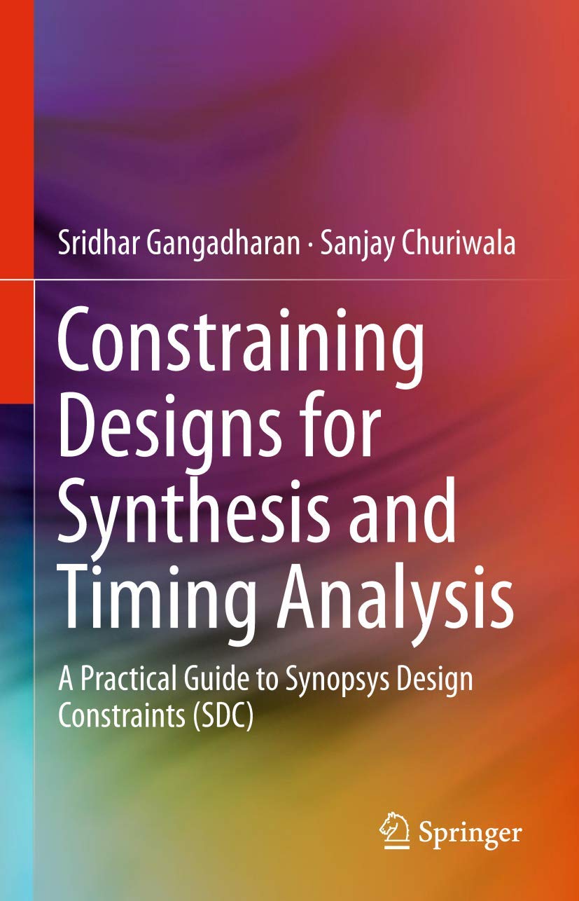 Constraining Designs for Synthesis and Timing Analysis: A Practical Guide to Synopsys Design ...