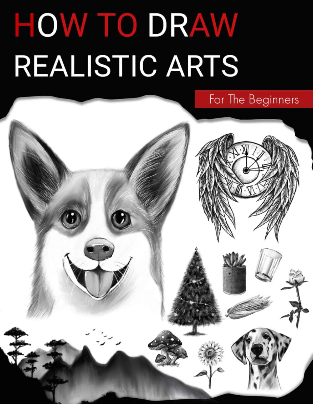 How To Draw Realistic Arts For The Beginners: A Cool Drawing Book With ...