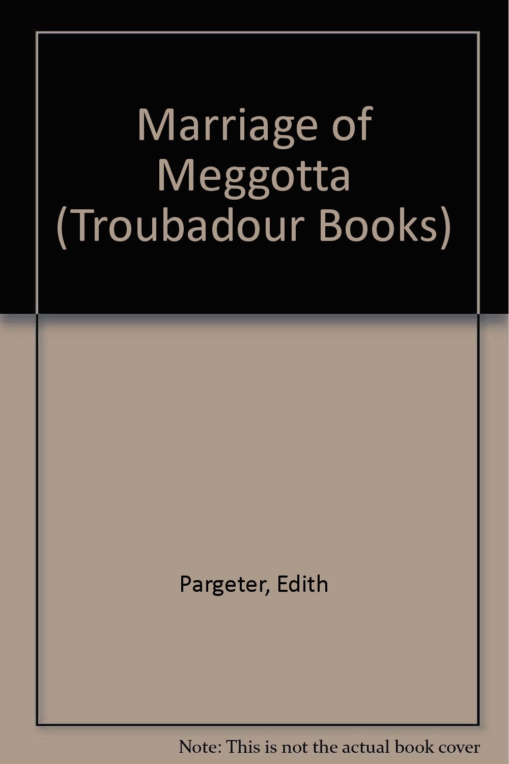 The Marriage Of Meggotta: Pargeter, Edith: 9780708818329: Amazon.com: Books