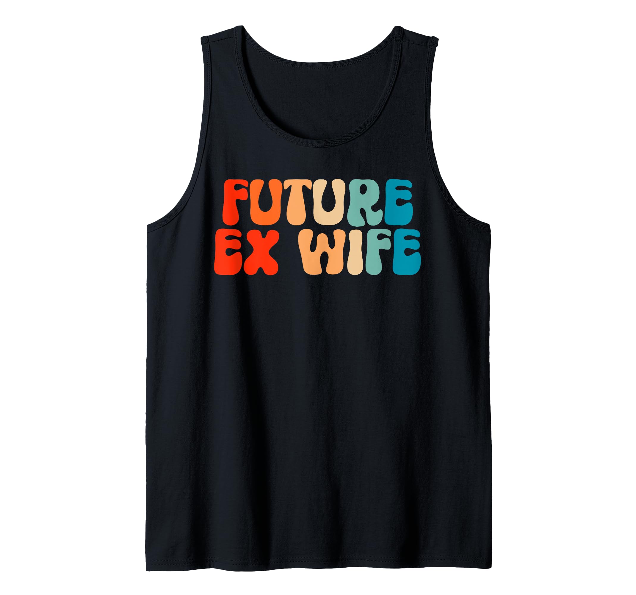 Amazon.com: FUTURE EX WIFE - Funny Ex-Wife Groovy - Divorce Party Women Tank Top : Clothing ...