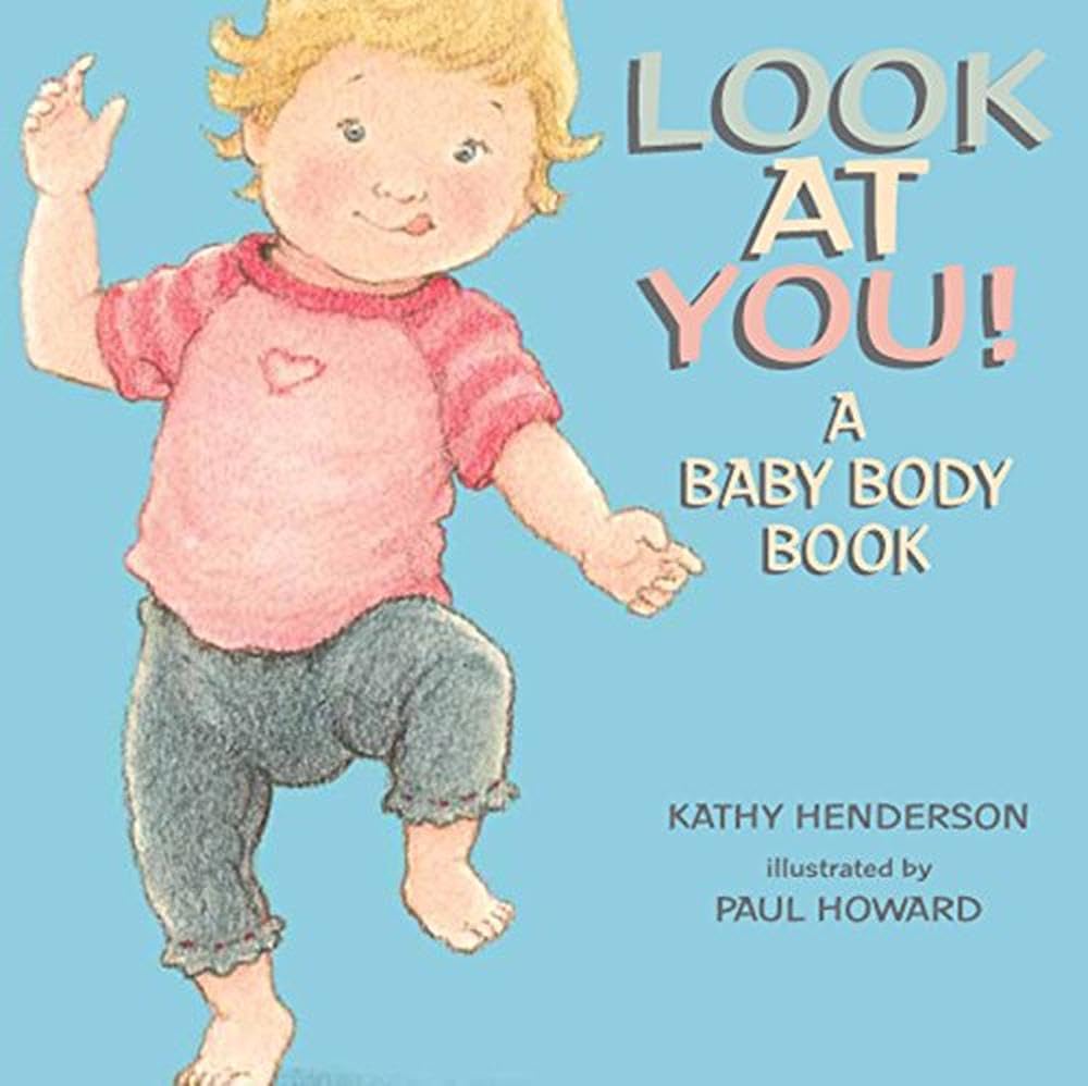 Amazon.com: Look at You!: A Baby Body Book: 9780763639198: Henderson ...